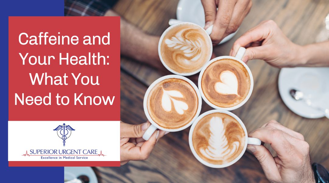 Caffeine and Your Health: What You Need to Know